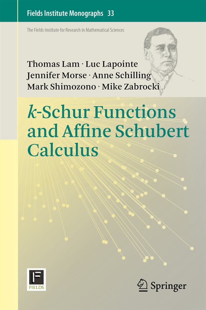 k-Schur Functions and Affine Schubert Calculus by Thomas Lam (ebook)