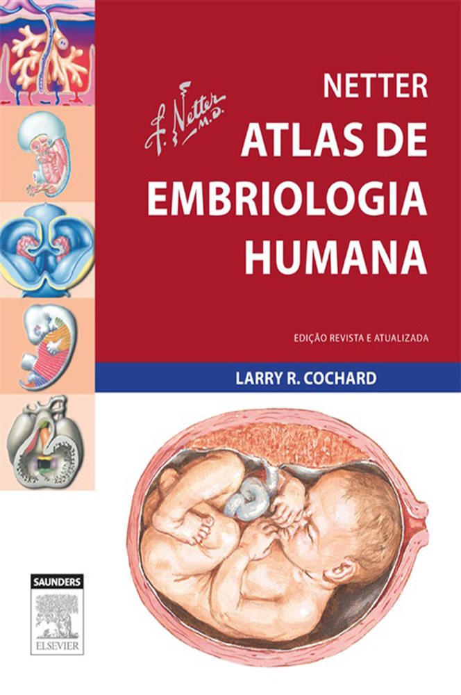 Netter Atlas de Embriologia Humana by Larry Cochard (ebook)