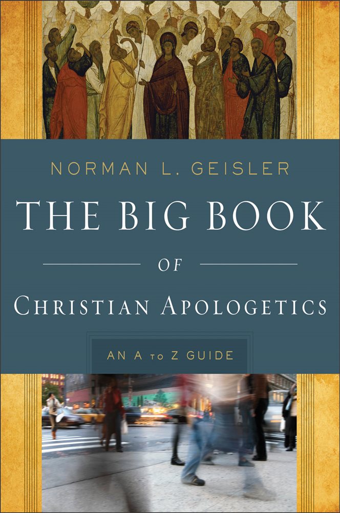 The Big Book of Christian Apologetics by Norman L. Geisler (ebook)