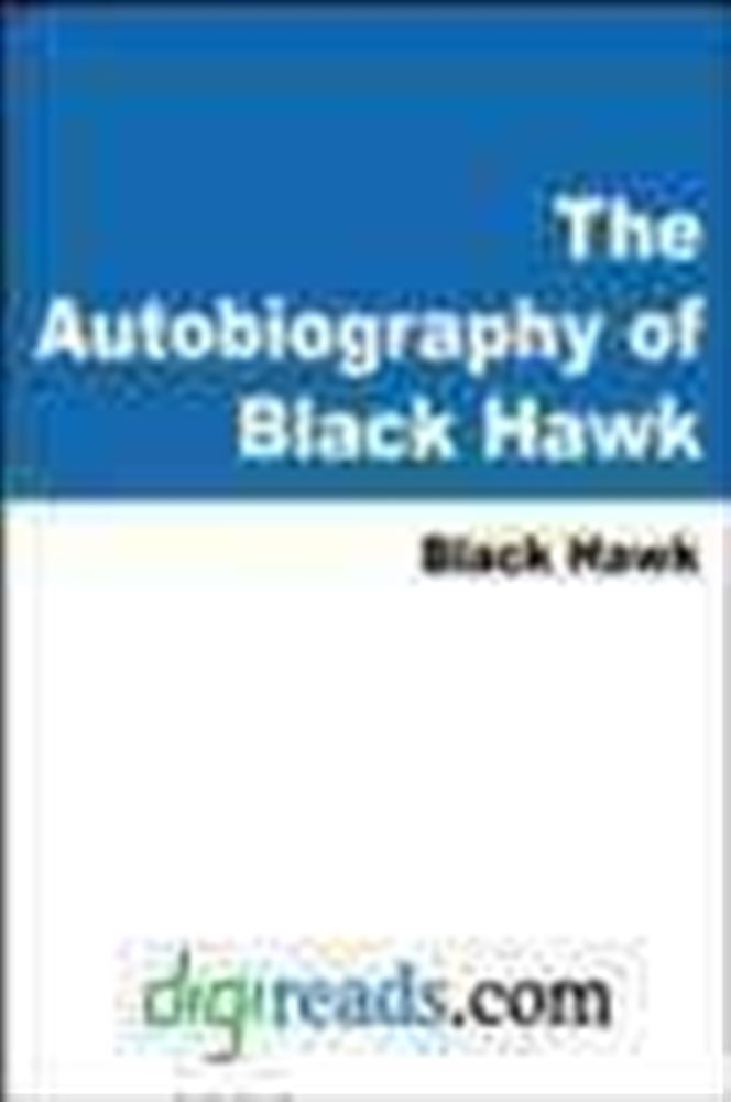 The Autobiography of Black Hawk by Black Hawk (ebook)