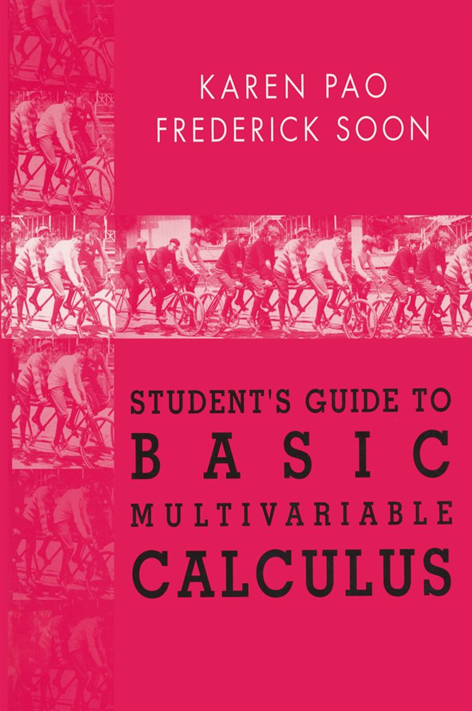 Student’s Guide to Basic Multivariable Calculus by Karen Pao (ebook)