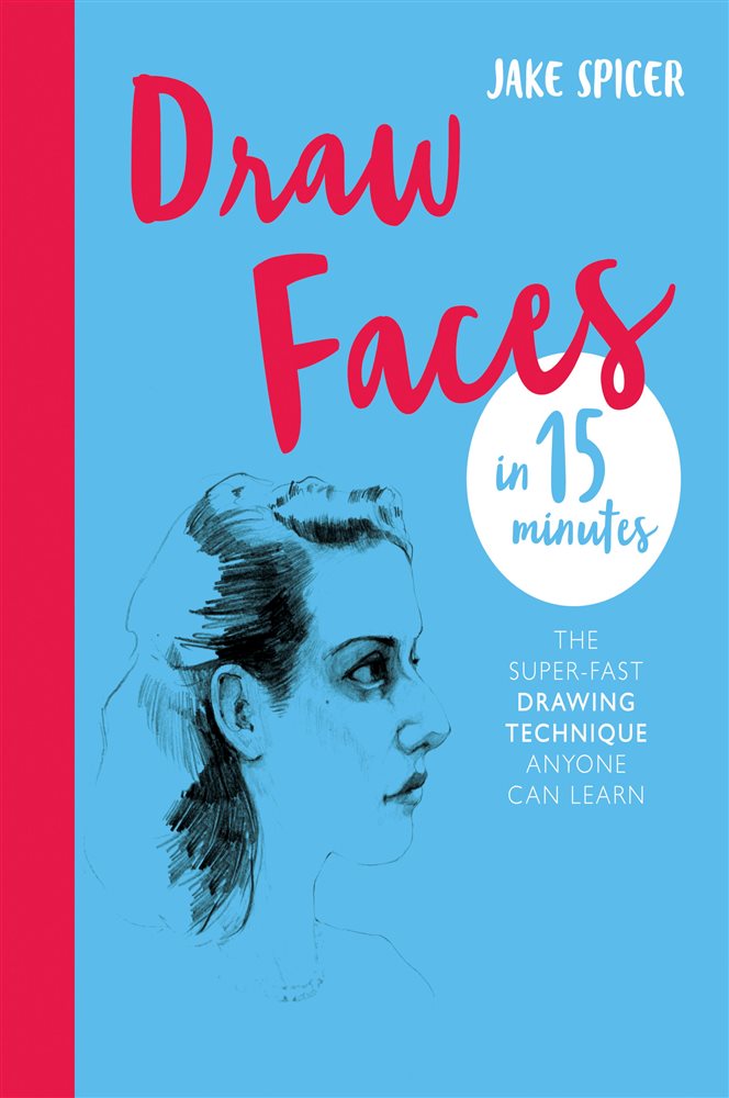 Draw Faces in 15 Minutes by Jake Spicer (ebook)