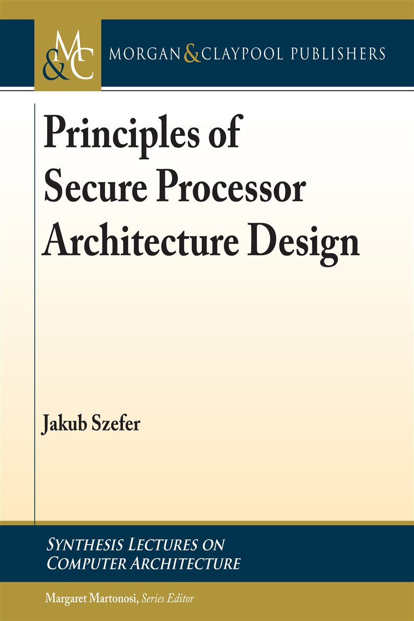 Principles of Secure Processor Architecture Design