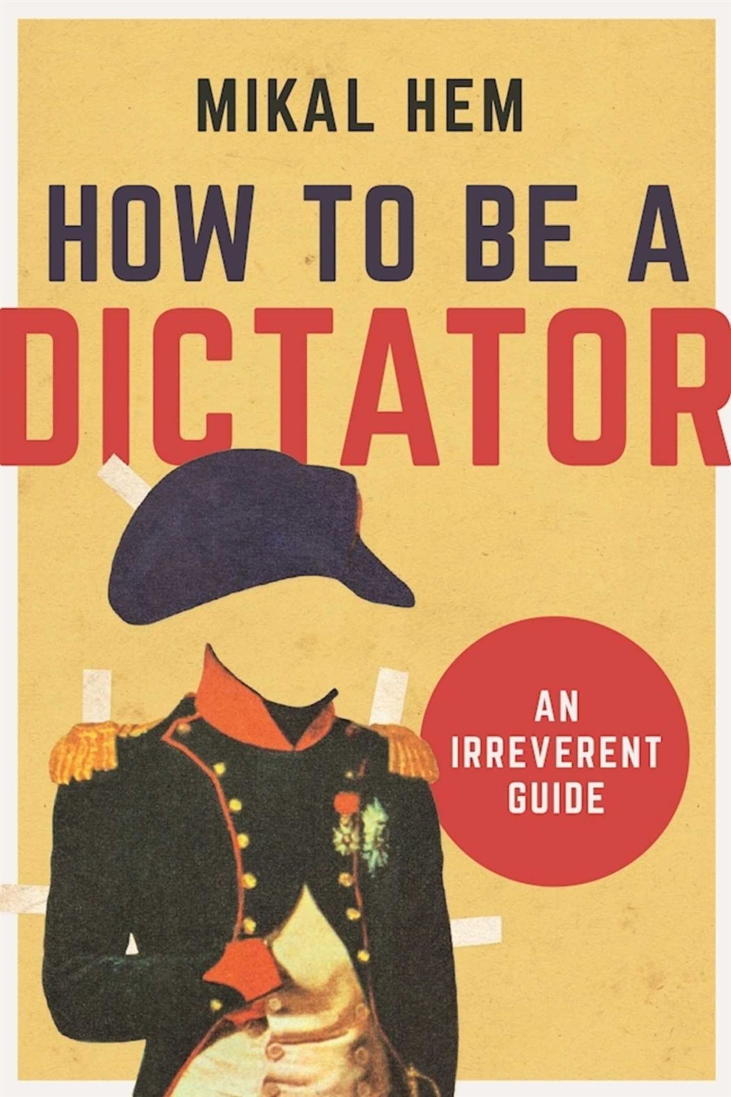 How to Be a Dictator by Mikal Hem (ebook)