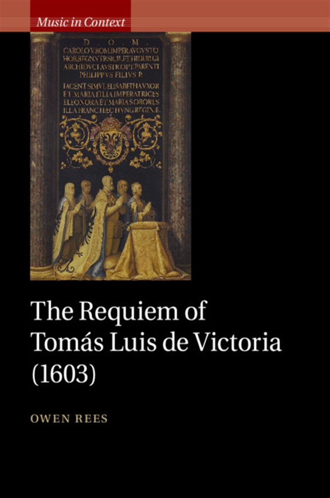 The Requiem of Tomás Luis de Victoria (1603) by Owen Rees (ebook)
