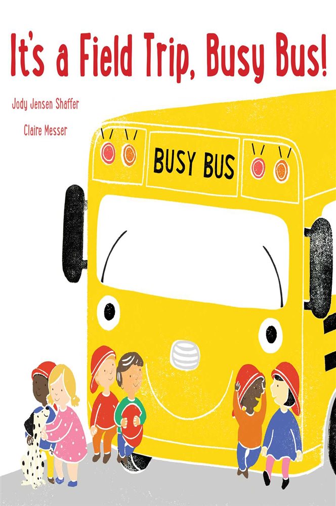 It's a Field Trip, Busy Bus! by Jody Jensen Shaffer (ebook)