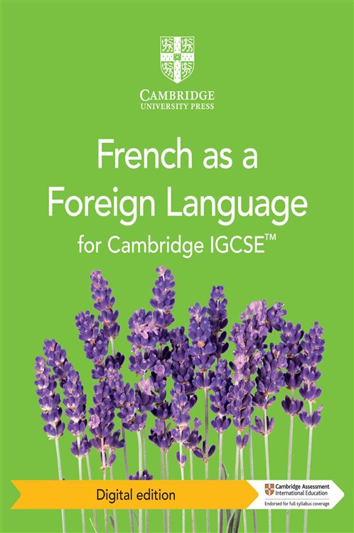 Cambridge IGCSE™ French as a Foreign Language Coursebook Digital Edition