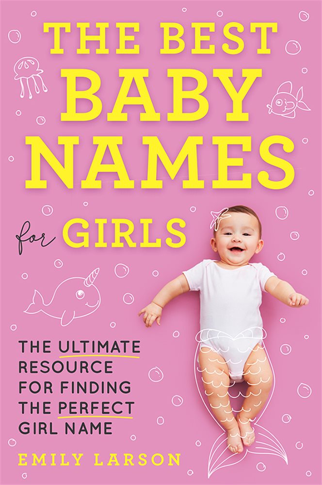 The Best Baby Names for Girls by Larson, Emily (ebook)