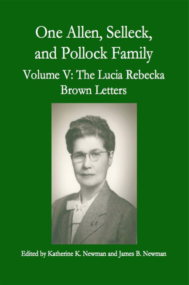 One Allen, Selleck and Pollock Family, Volume V: The Lucia Rebecka ...