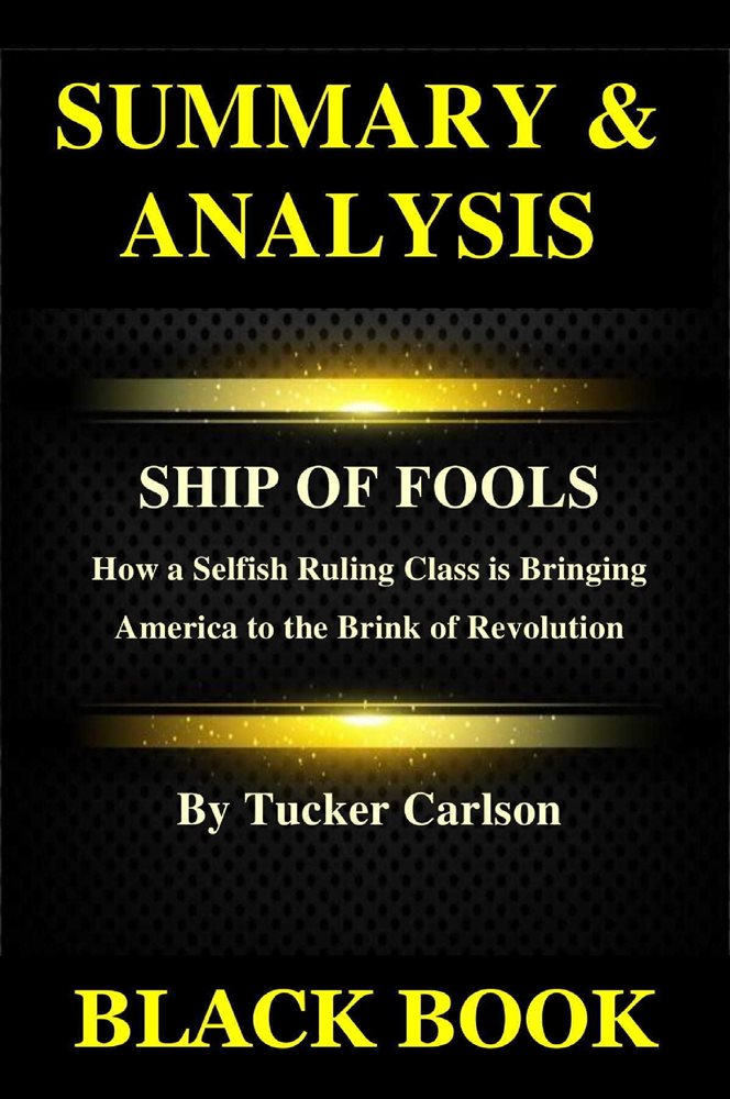 Summary & Analysis :Ship of Fools By Tucker Carlson: How a Selfish ...