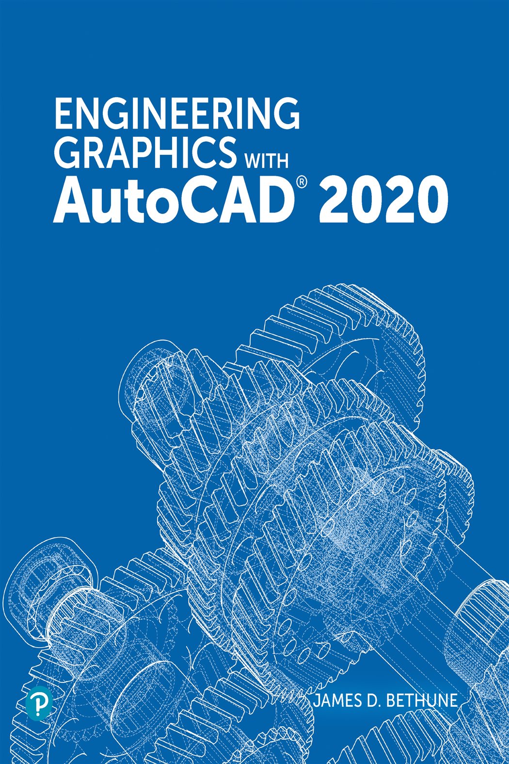 Engineering Graphics with AutoCAD 2020 by James D. Bethune (ebook)