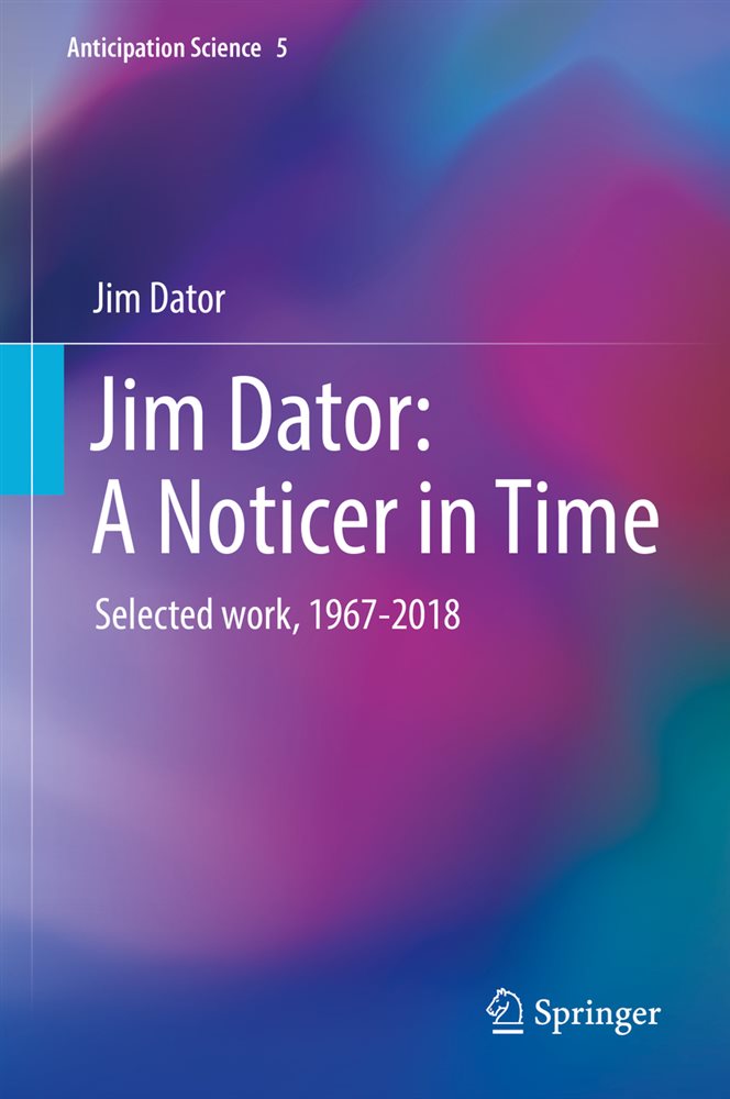 Jim Dator: A Noticer in Time by Jim Dator (ebook)