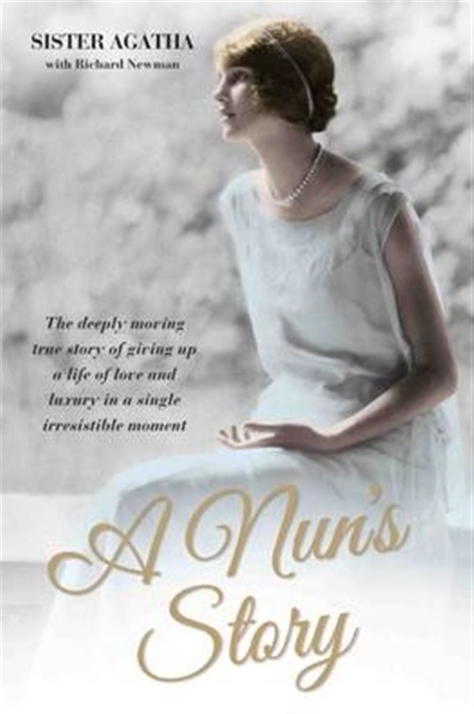 A Nun's Story - The Deeply Moving True Story of Giving Up a Life of ...