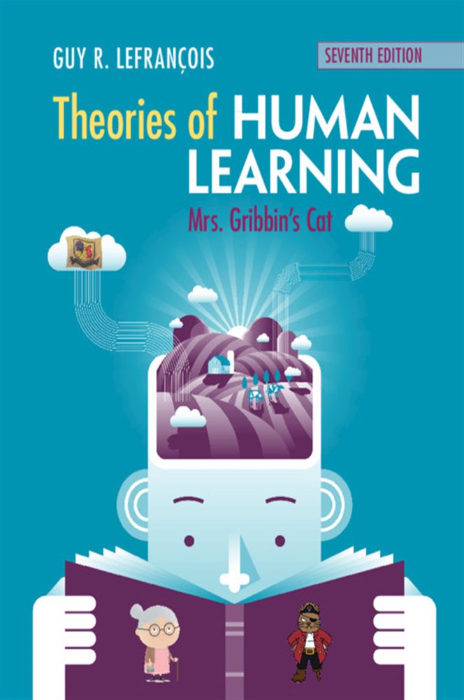Theories of Human Learning (7th ed.) by Guy R. Lefrançois (ebook)