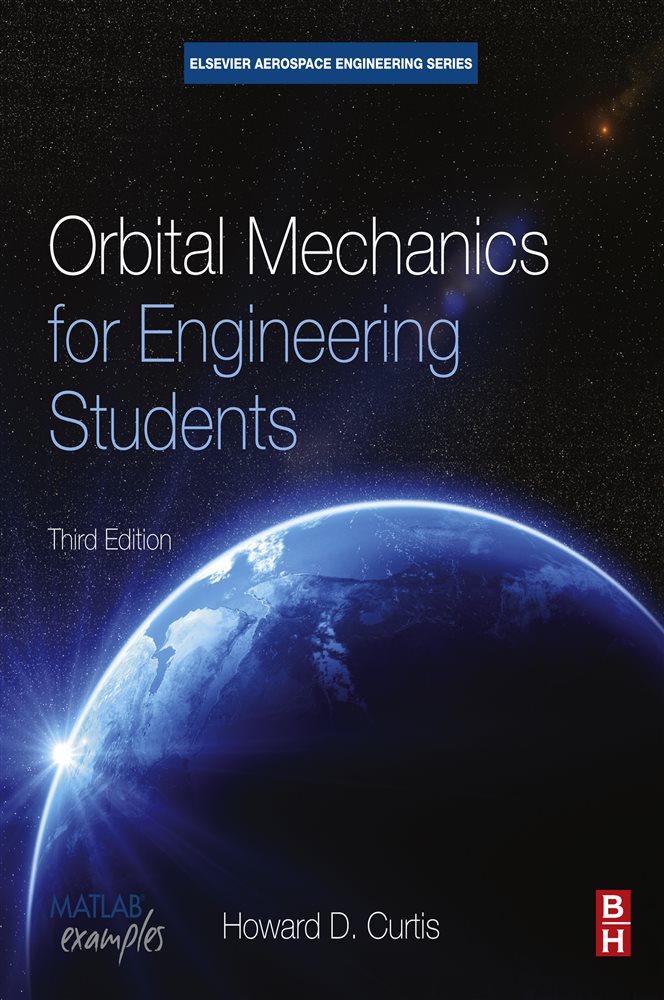 Orbital Mechanics for Engineering Students (3rd ed.)