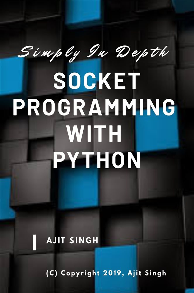 Socket Programming With Python By Ajit Singh Ebook 5300