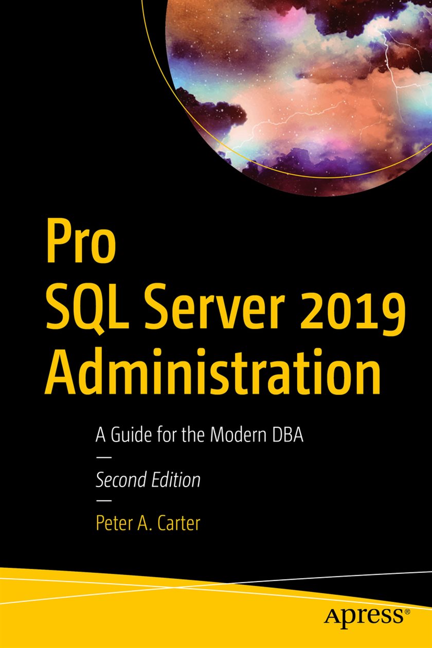 Pro SQL Server 2019 Administration (2nd ed.)