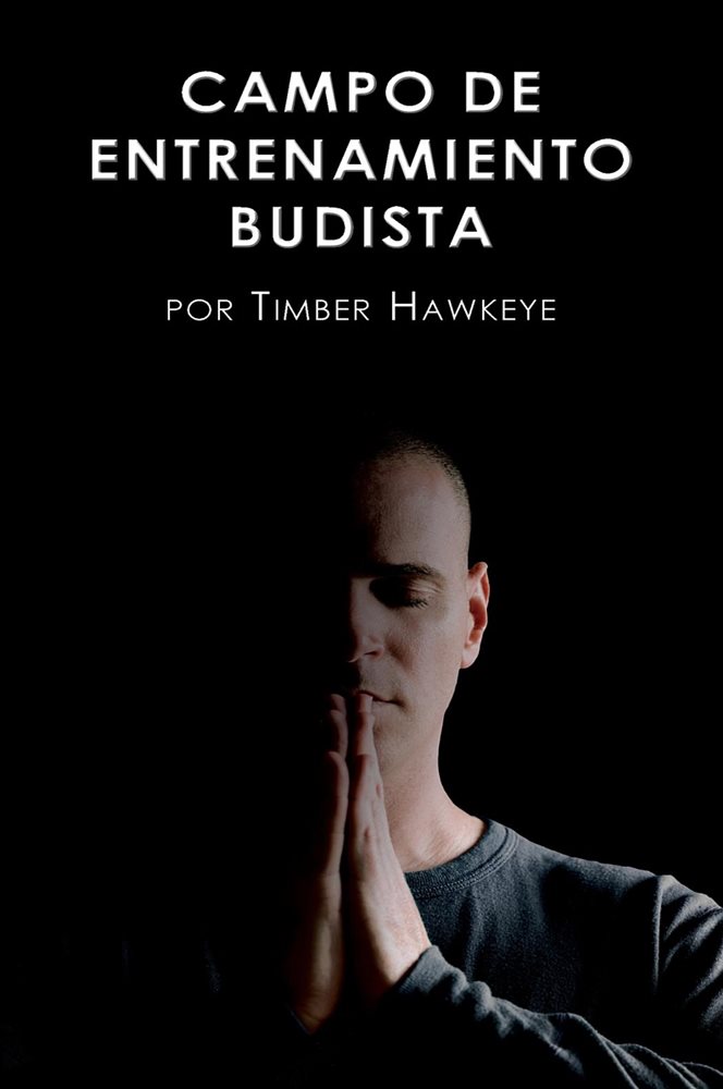 CAMPO DE ENTRENAMIENTO BUDISTA by Timber Hawkeye (ebook)