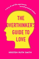 The Overthinker's Guide to Love by Kristen Ruth Smith (ebook)