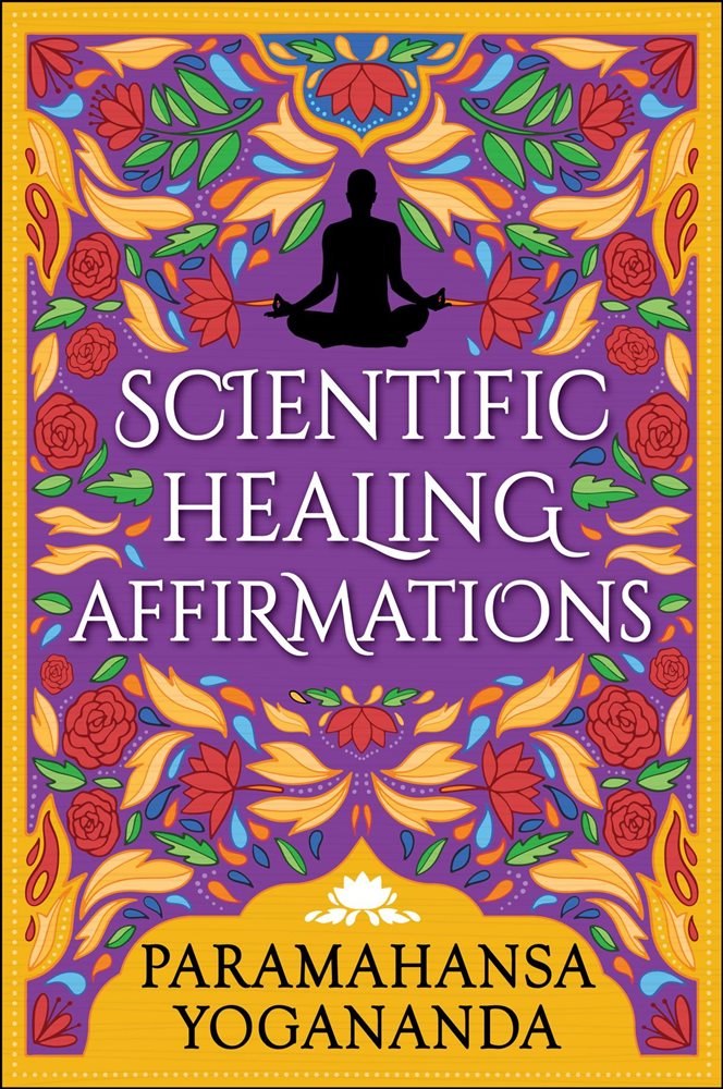 Scientific Healing Affirmations by Yogananda, Paramahansa, (ebook)