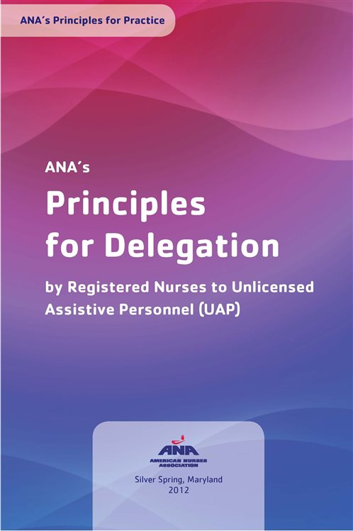 ANA's Principles of Nursing Delegation