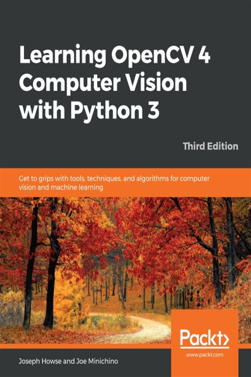 Learning OpenCV 4 Computer Vision with Python 3 (3rd ed.)