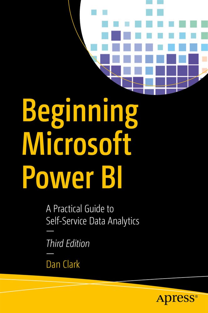 Beginning Microsoft Power BI (3rd ed.) by Dan Clark (ebook)