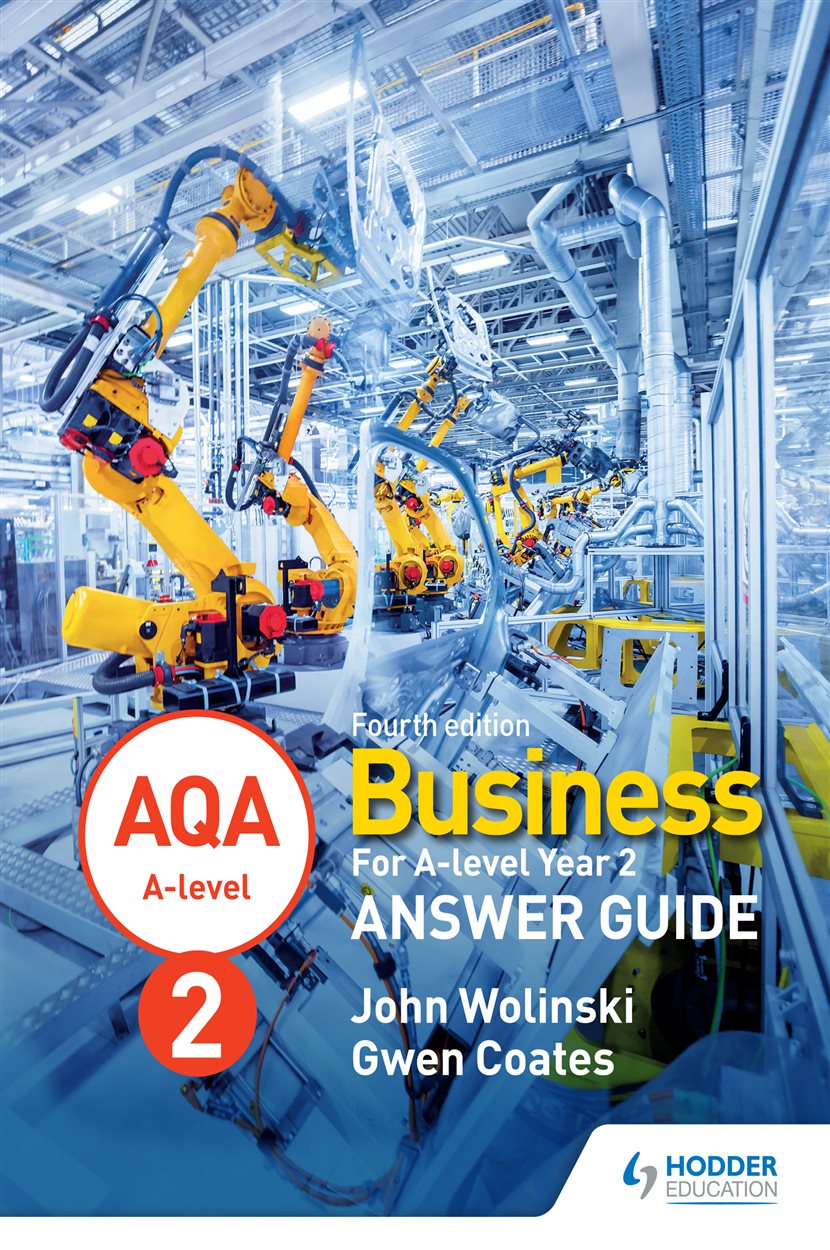 AQA A-level Business Year 2 Fourth Edition Answer Guide (Wolinski and ...