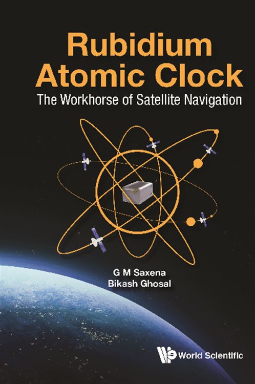 Rubidium Atomic Clock: The Workhorse Of Satellite Navigation