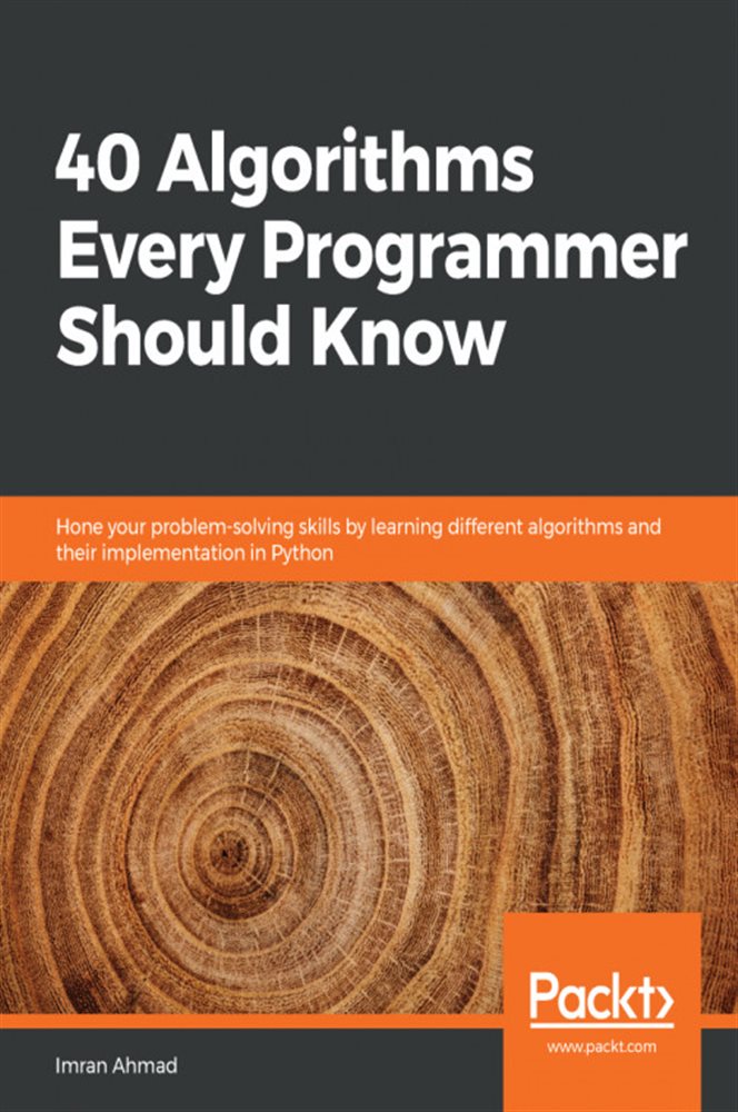 40 Algorithms Every Programmer Should Know by Imran Ahmad (ebook)