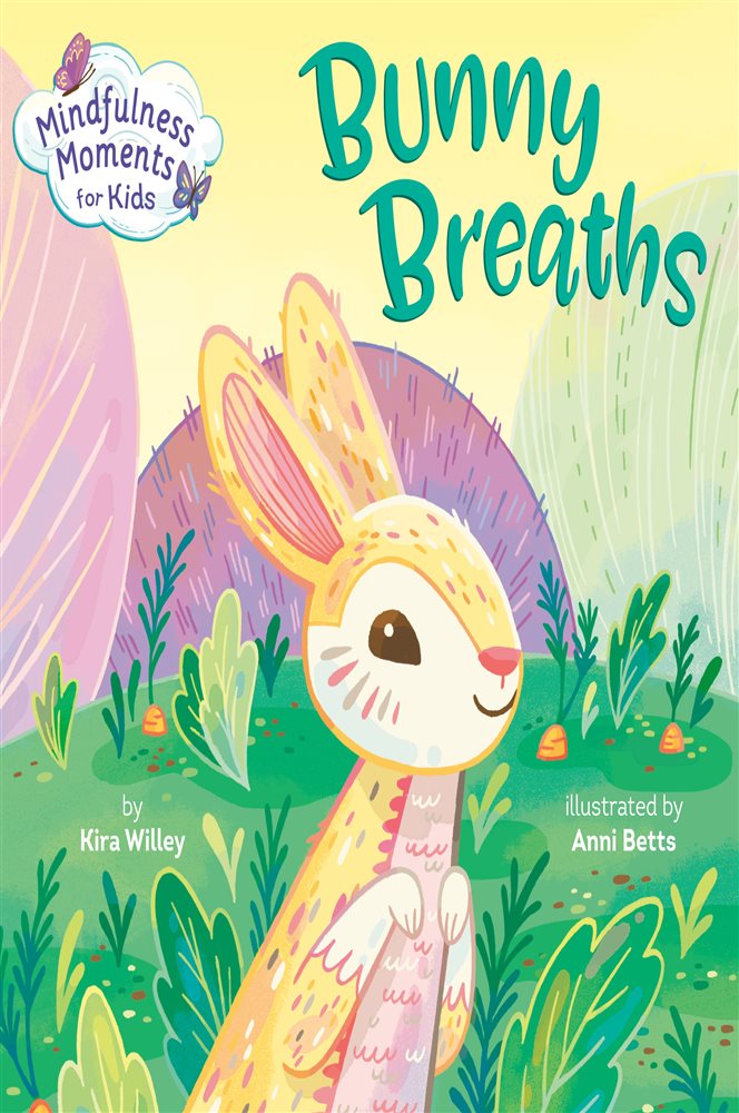 Mindfulness Moments for Kids: Bunny Breaths by Kira Willey (ebook)