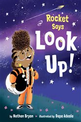 Rocket Says Look Up! by Nathan Bryon (ebook)