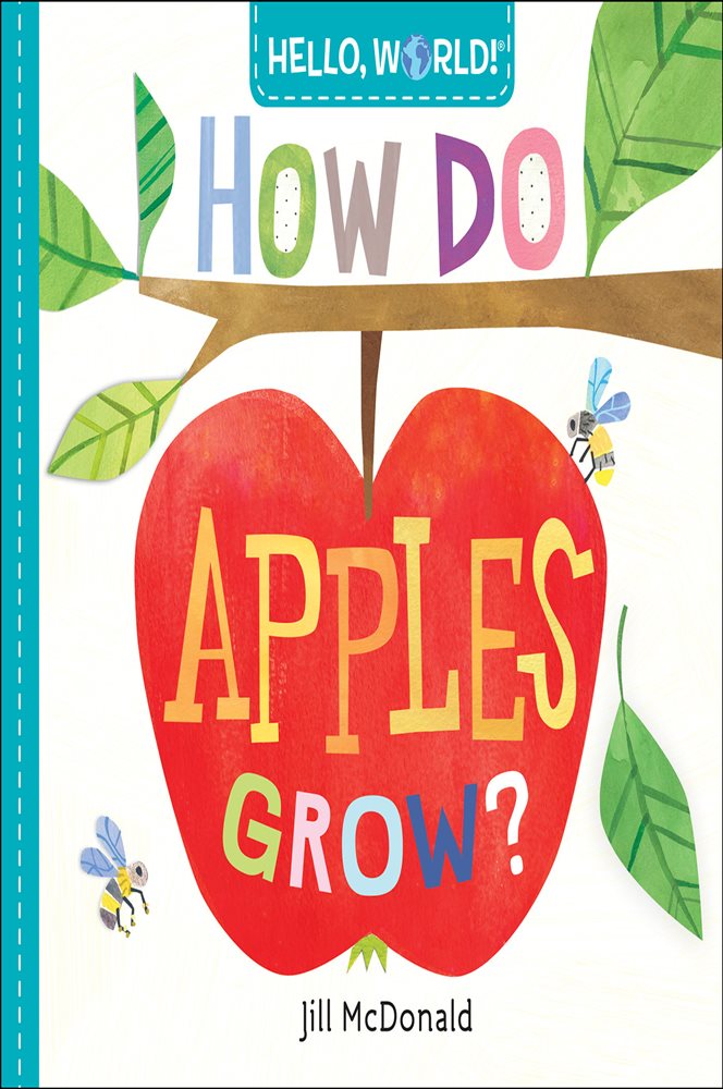Hello, World! How Do Apples Grow? by Jill McDonald (ebook)