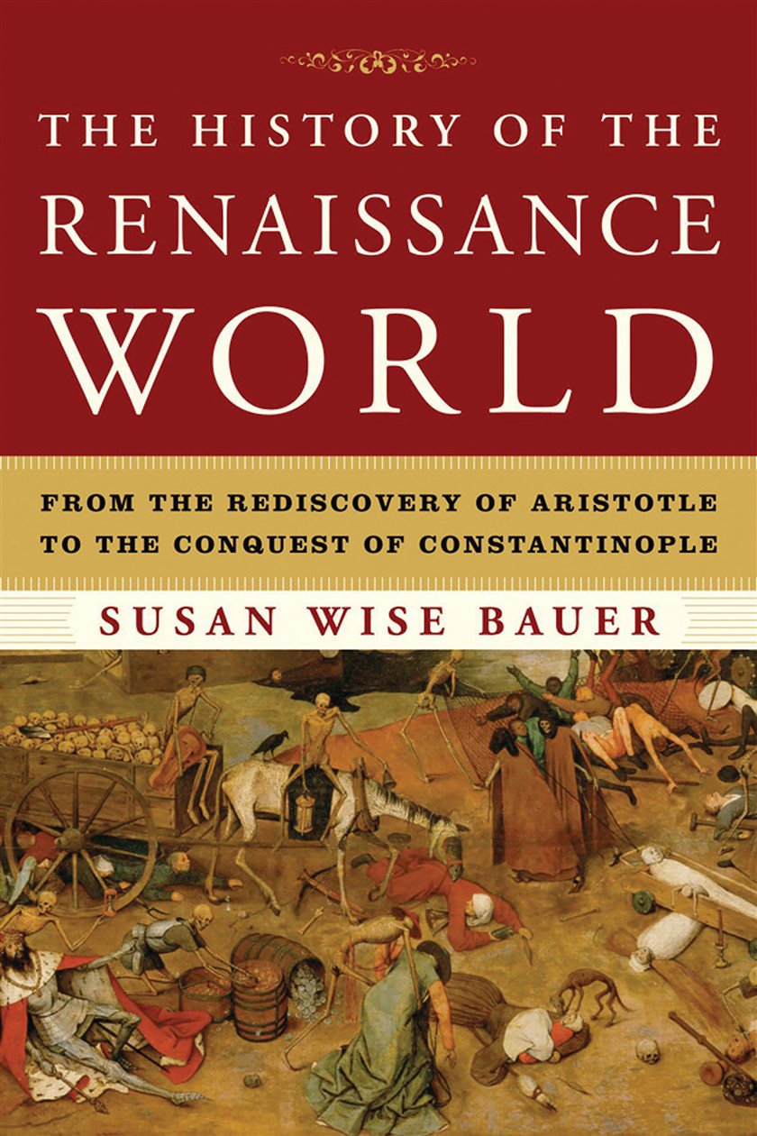 The History of the Renaissance World: From the Rediscovery of Aristotle ...