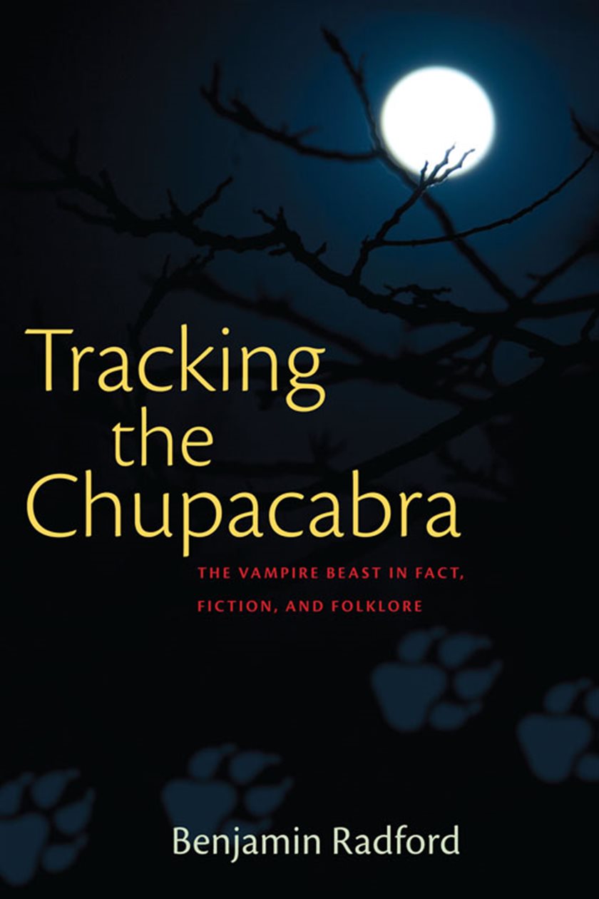 Tracking the Chupacabra by Benjamin Radford (ebook)