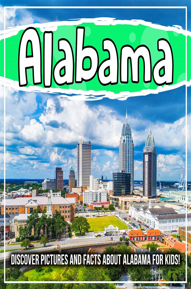 Alabama: Discover Pictures and Facts About Alabama For Kids!
