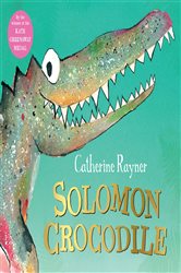 Solomon Crocodile by Catherine Rayner (ebook)
