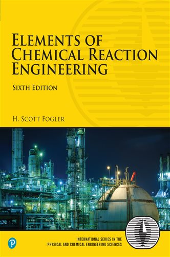Elements of Chemical Reaction Engineering (6th ed.)