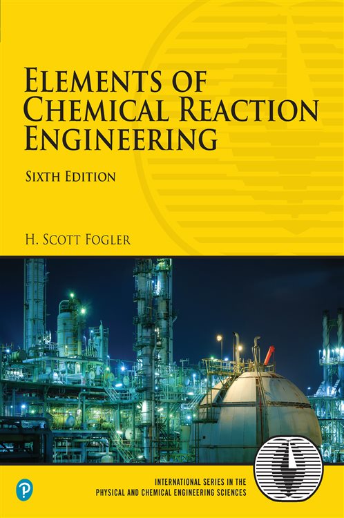 Elements of Chemical Reaction Engineering (6th ed.)