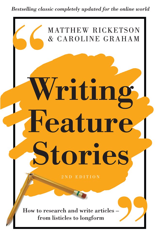 Writing Feature Stories (2nd ed.) by Matthew Ricketson (ebook)