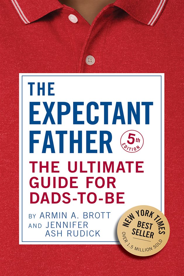 The Expectant Father: The Ultimate Guide for Dads-to-Be (Fourth Edition ...