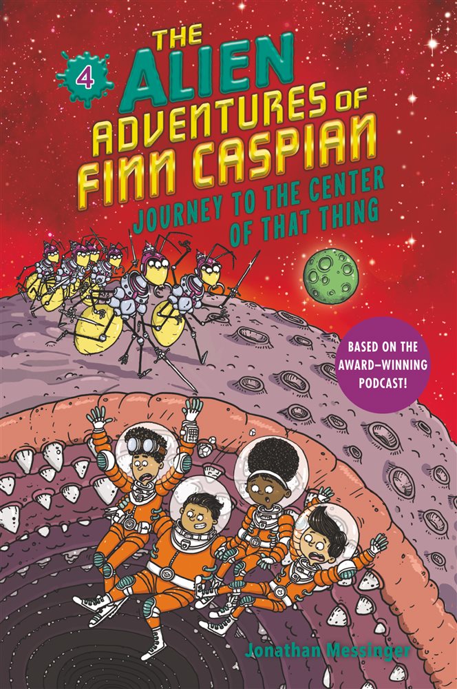 The Alien Adventures of Finn Caspian #4: Journey to the Center of That ...