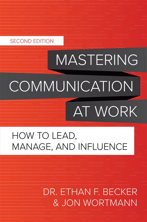 Mastering Communication at Work, Second Edition: How to Lead, Manage ...