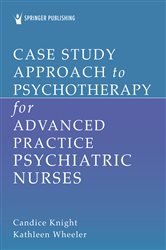 Case Study Approach to Psychotherapy for Advanced Practice Psychiatric ...