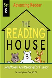 The Reading House Set 8: Long Vowels and Reading for Fluency