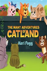 The Many Adventures of Catland by Keri Fogg (ebook)