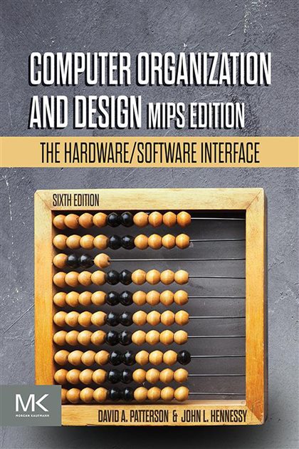 Computer Organization and Design MIPS Edition (6th ed.)