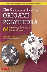 Complete Book of Origami Polyhedra by Tomoko Fuse (ebook)