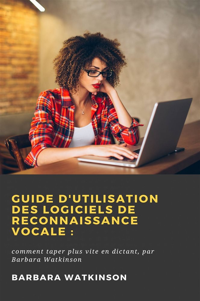 Guide d'utilisation des logiciels de reconnaissance vocale