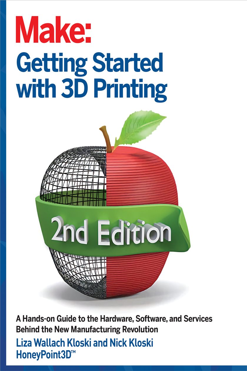 Getting Started with 3D Printing (2nd ed.)